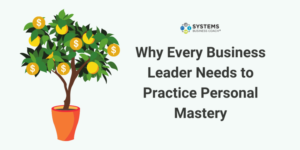 Why Every Business Leader Needs to Practice Personal Mastery | SBC