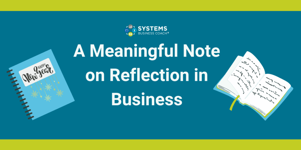 A Meaningful Note on Reflection in Business | Systems Business Coach