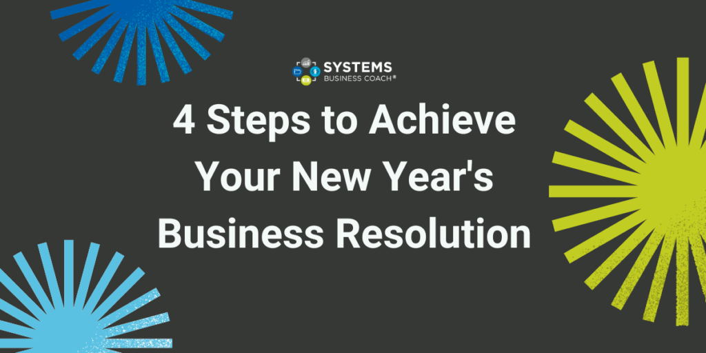 4 Steps to Achieve Your New Year's Business Resolution