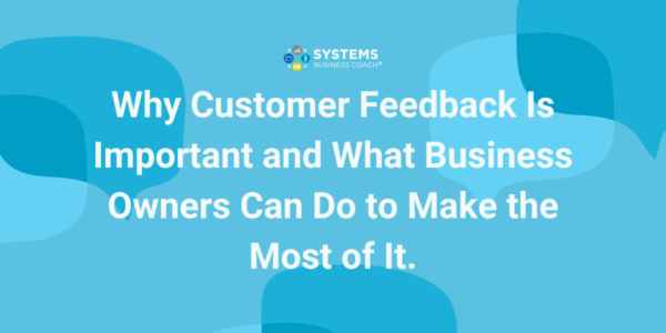 Why Customer Feedback is Important and What To Do With It